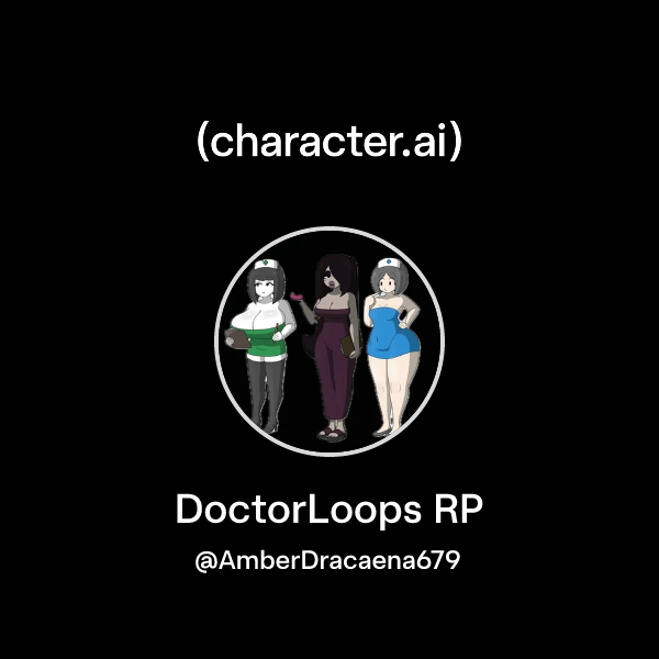 Chat with DoctorLoops RP | character.ai | AI Chat, Reimagined–Your ...