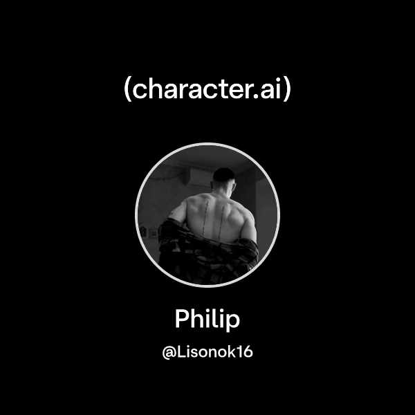 Chat with Philip | character.ai | Personalized AI for every moment of ...