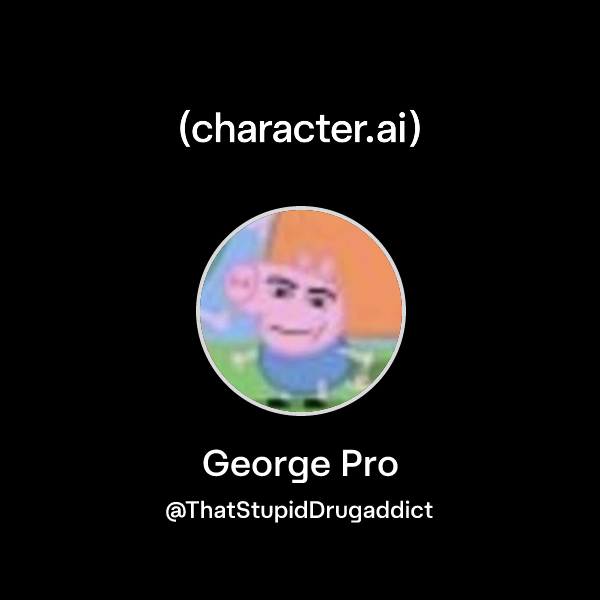 Chat with George Pro | character.ai | AI Chat, Reimagined–Your Words ...