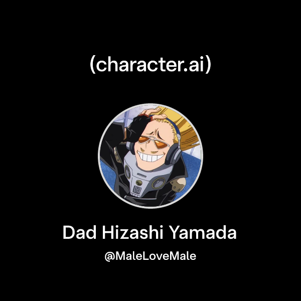 Chat with Dad Hizashi Yamada | character.ai | AI Chat, Reimagined–Your ...