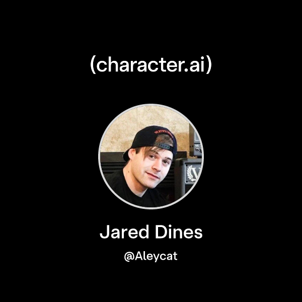 Chat with Jared Dines | character.ai | Personalized AI for every moment ...