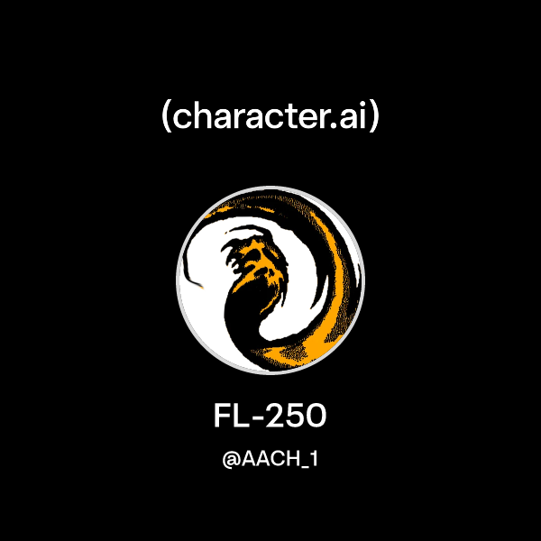 Chat with FL-250 | character.ai | Personalized AI for every moment of ...