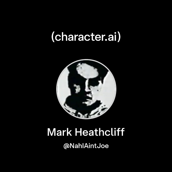 Chat with Mark Heathcliff | character.ai | AI Chat, Reimagined–Your ...