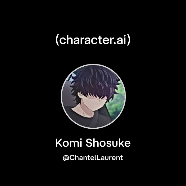 Chat with Komi Shosuke | character.ai | AI Chat, Reimagined–Your Words ...