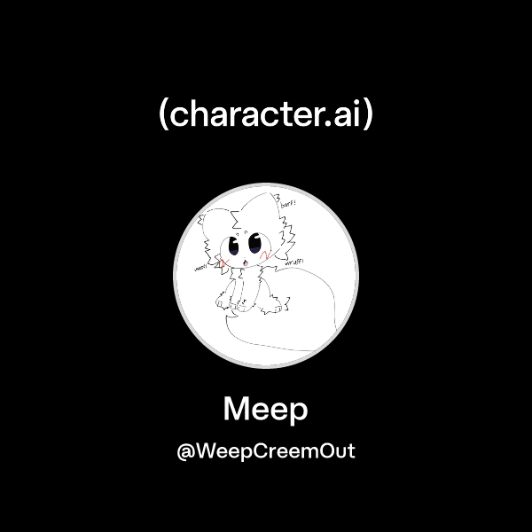 Chat with Meep | character.ai | Personalized AI for every moment of ...