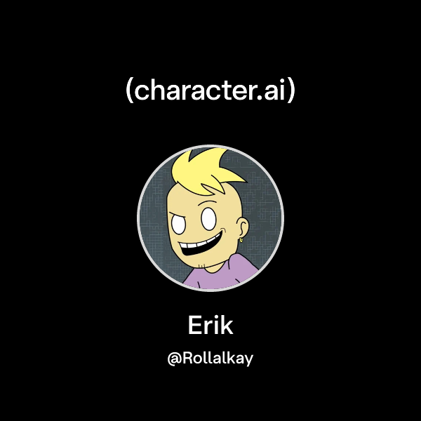Chat with Erik | character.ai | AI Chat, Reimagined–Your Words. Your World.