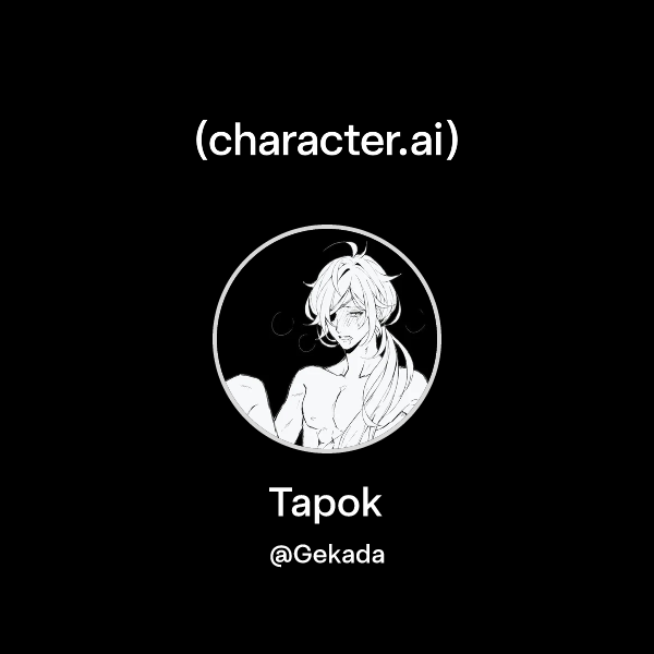 Chat with Tapok | character.ai | AI Chat, Reimagined–Your Words. Your World.