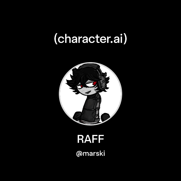 Chat with RAFF | character.ai | AI Chat, Reimagined–Your Words. Your World.