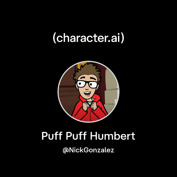 Chat with Puff Puff Humbert | character.ai | Personalized AI for every ...