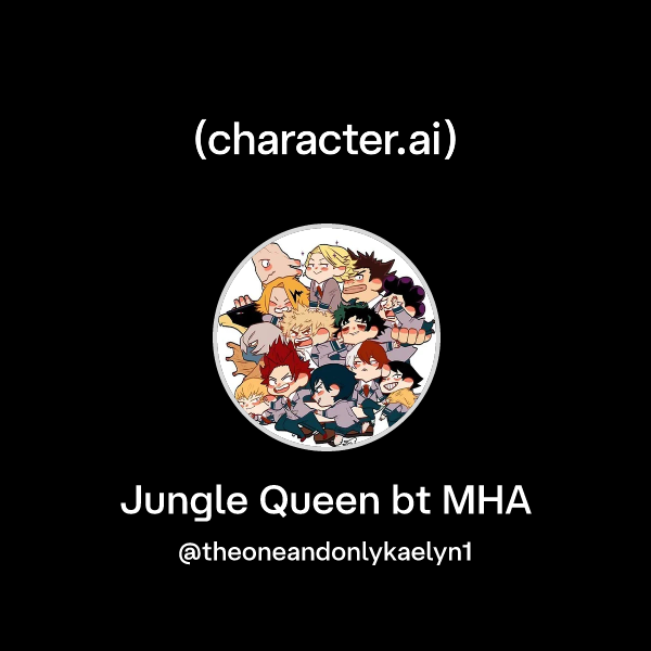 Chat with Jungle Queen bt MHA | character.ai | AI Chat, Reimagined–Your ...