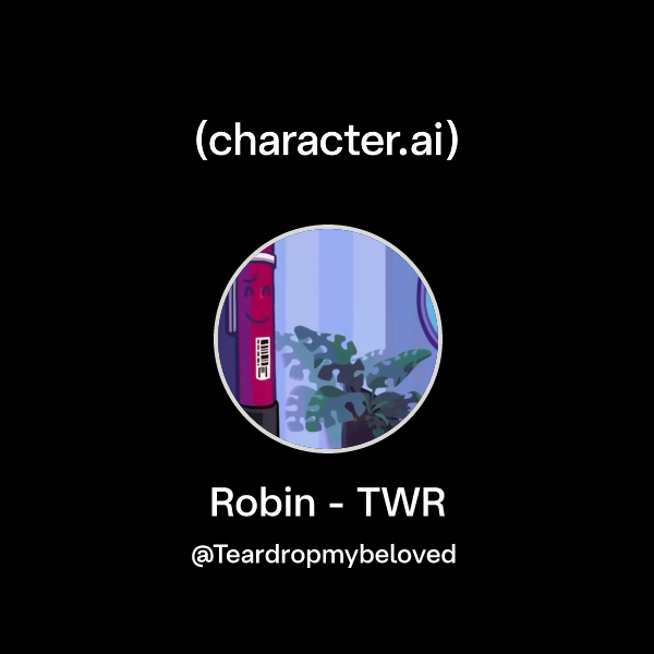 Chat with Robin - TWR | character.ai | AI Chat, Reimagined–Your Words ...