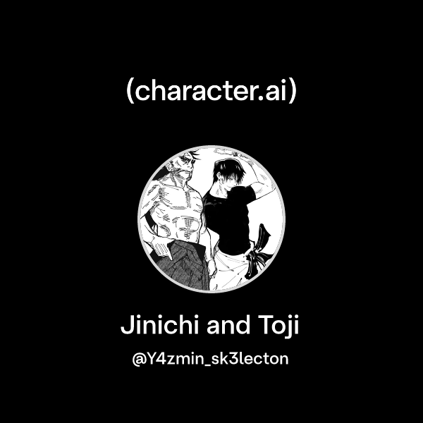 Chat with Jinichi and Toji | character.ai | Personalized AI for every ...