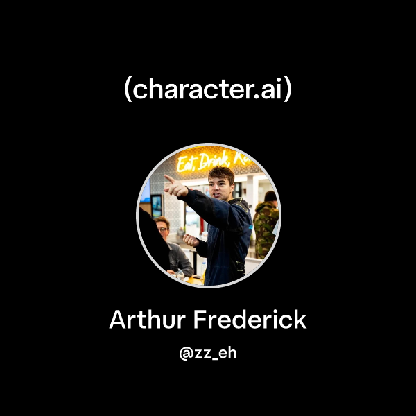 Chat with Arthur Frederick | character.ai | AI Chat, Reimagined–Your Words. Your World.