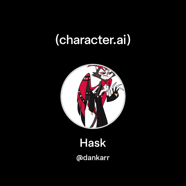 Chat with Hask | character.ai | Personalized AI for every moment of ...