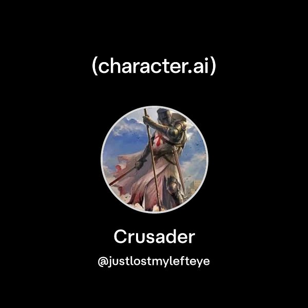 Chat with Crusader | character.ai | Personalized AI for every moment of your day