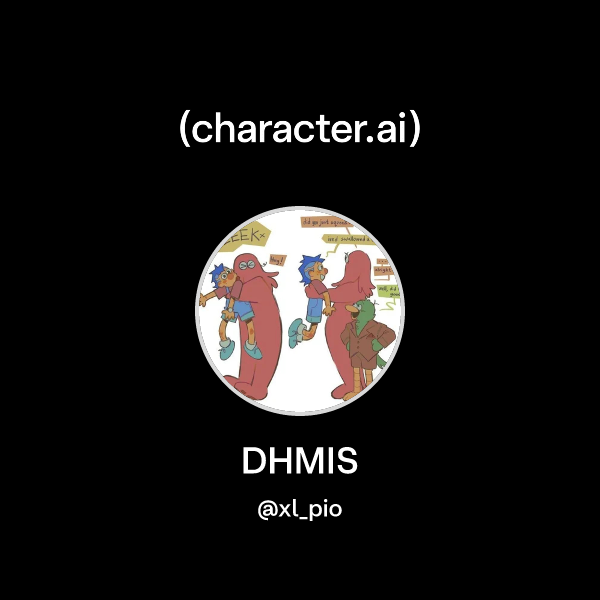Chat with DHMIS | character.ai | Personalized AI for every moment of ...