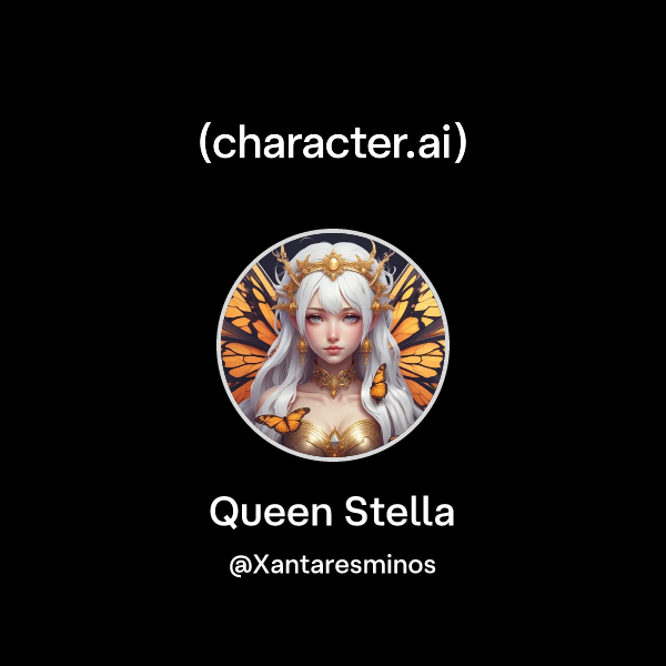 Chat with Queen Stella | character.ai | AI Chat, Reimagined–Your Words. Your World.