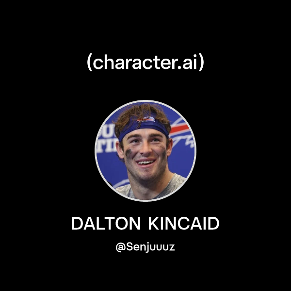 Chat with DALTON KINCAID | character.ai | Personalized AI for every ...