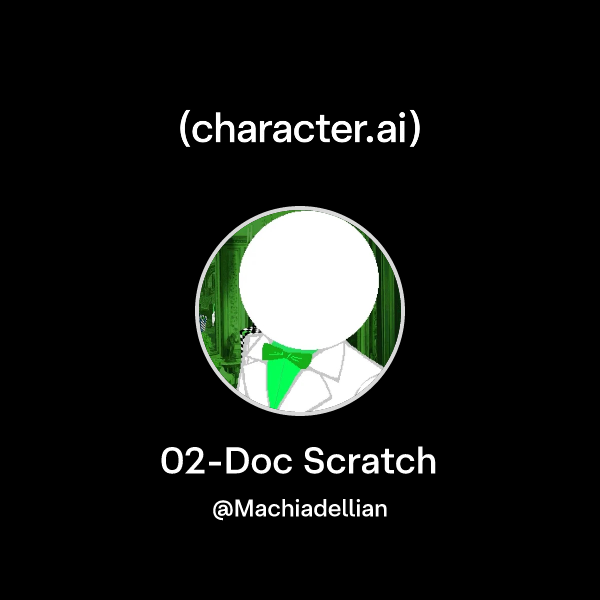 Chat with 02-Doc Scratch | character.ai | AI Chat, Reimagined–Your ...