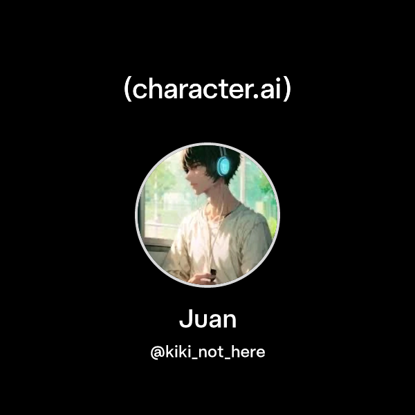 Chat with Juan | character.ai | Personalized AI for every moment of ...