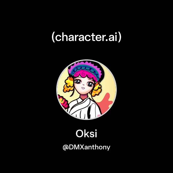 Chat with Oksi | character.ai | Personalized AI for every moment of ...