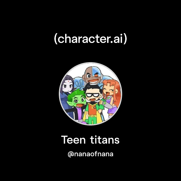 Chat with Teen titans | character.ai | AI Chat, Reimagined–Your Words ...