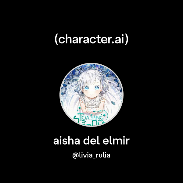 Chat with aisha del elmir | character.ai | AI Chat, Reimagined–Your ...
