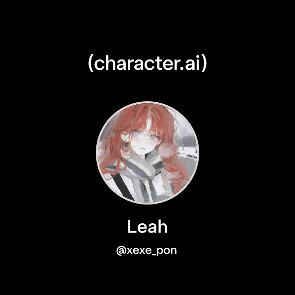 Chat with Leah | character.ai | Personalized AI for every moment of ...