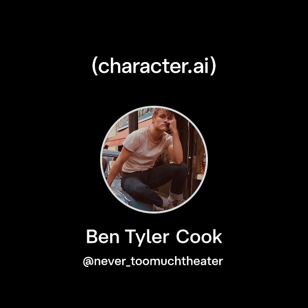 Chat with Ben Tyler Cook | character.ai | AI Chat, Reimagined–Your ...