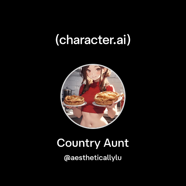 Chat with Country Aunt | character.ai | Personalized AI for every moment of your day