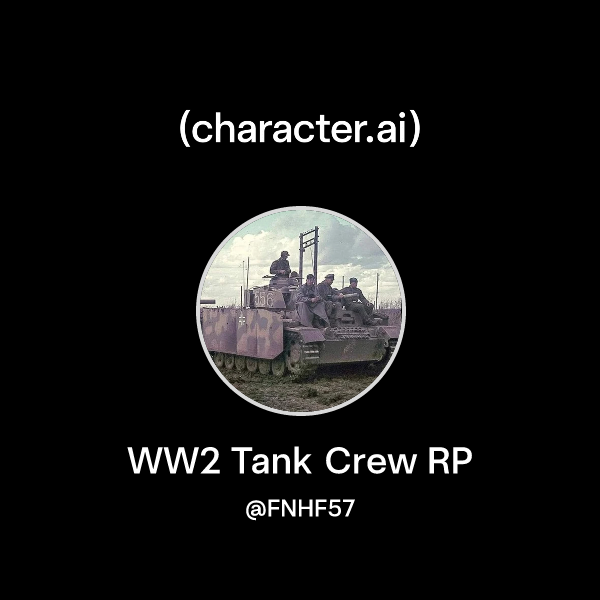 Chat with WW2 Tank Crew RP | character.ai | AI Chat, Reimagined–Your ...