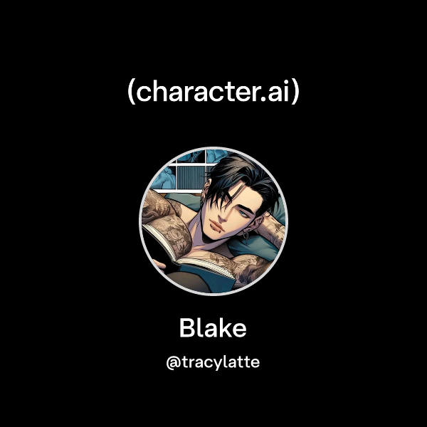 Chat with Blake | character.ai | Personalized AI for every moment of ...