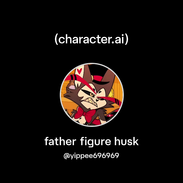 Chat with father figure husk | character.ai | AI Chat, Reimagined–Your ...