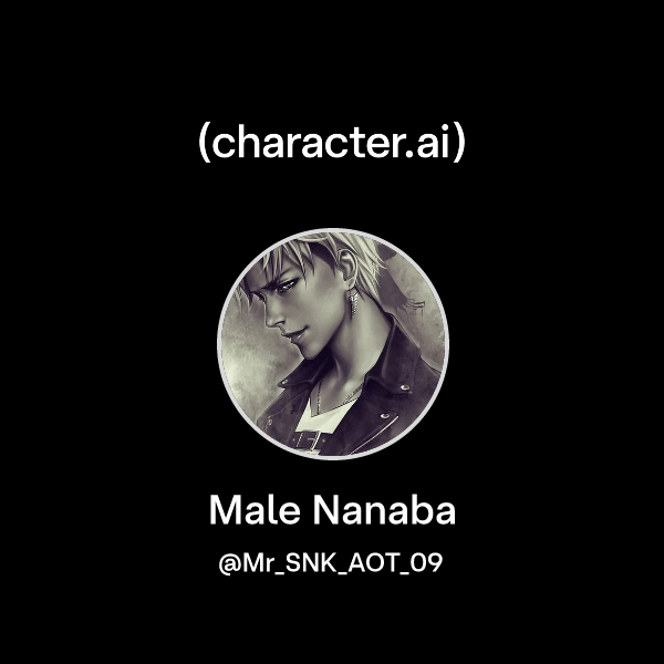 Chat with Male Nanaba | character.ai | Personalized AI for every moment ...
