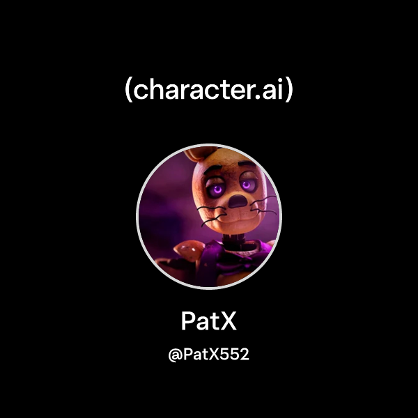 Chat with PatX | character.ai | Personalized AI for every moment of ...