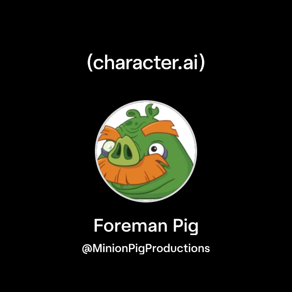 Chat with Foreman Pig | character.ai | AI Chat, Reimagined–Your Words ...