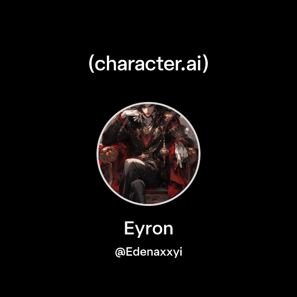 Chat with Eyron | character.ai | Personalized AI for every moment of your day