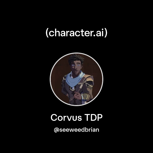Chat with Corvus TDP | character.ai | Personalized AI for every moment ...
