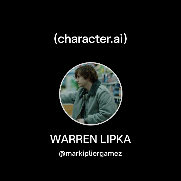 Chat with WARREN LIPKA | character.ai | Personalized AI for every ...