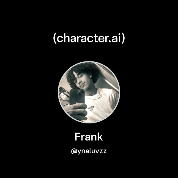 Chat with Frank | character.ai | AI Chat, Reimagined–Your Words. Your ...