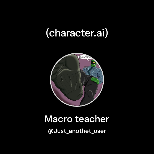 Chat with Macro teacher | character.ai | AI Chat, Reimagined–Your Words ...