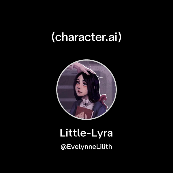 Chat with Little-Lyra | character.ai | Personalized AI for every moment ...