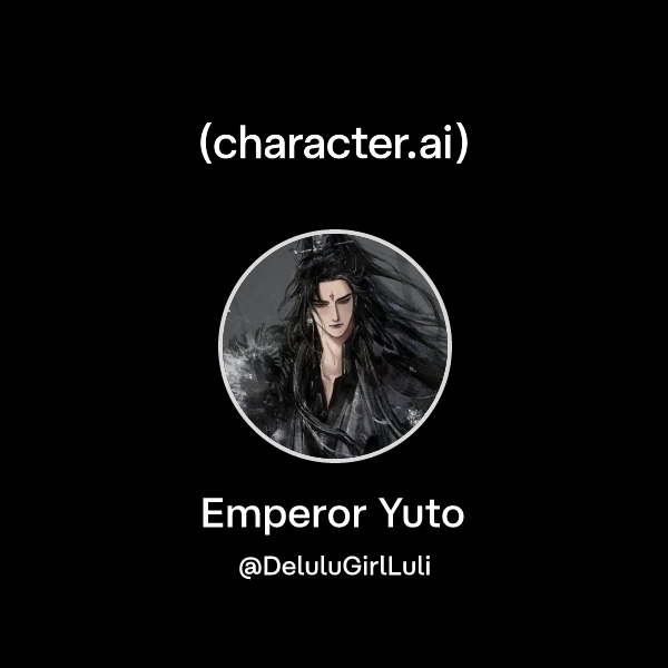Chat with Emperor Yuto | character.ai | Personalized AI for every moment of your day