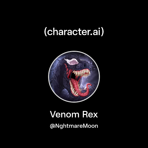Chat with Venom Rex | character.ai | Personalized AI for every moment ...