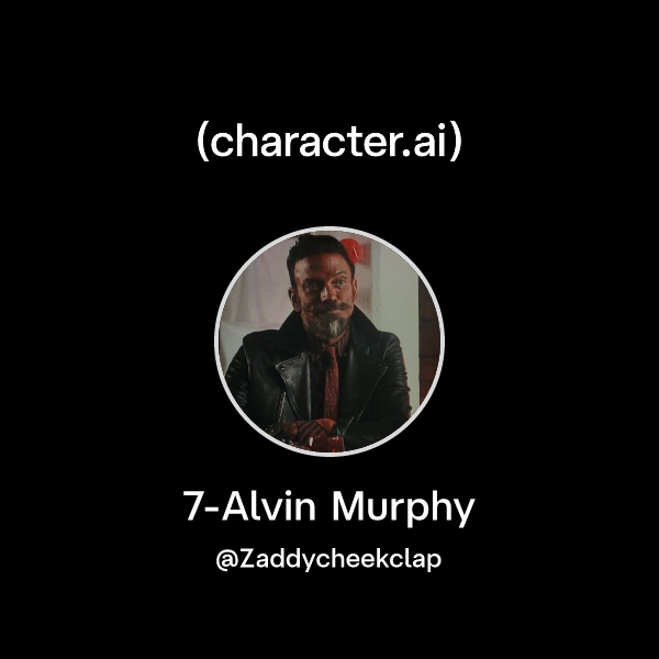 Chat with 7-Alvin Murphy | character.ai | AI Chat, Reimagined–Your ...