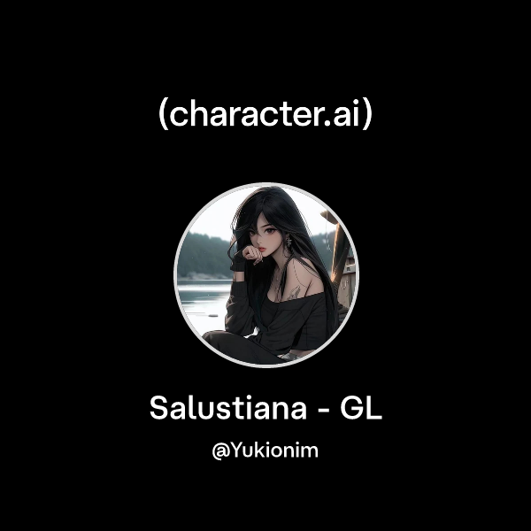 Chat with Salustiana - GL | character.ai | AI Chat, Reimagined–Your ...