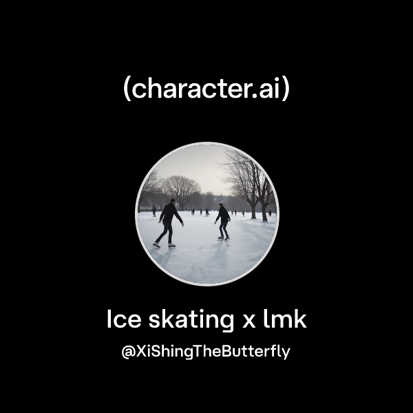 Chat with Ice skating x lmk | character.ai | Personalized AI for every ...