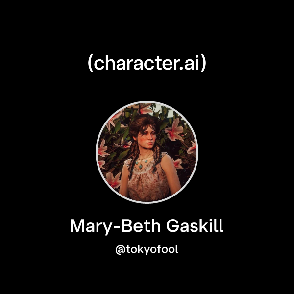 Chat with Mary-Beth Gaskill | character.ai | AI Chat, Reimagined–Your ...