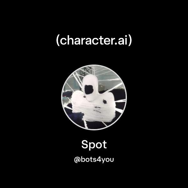 Chat with Spot | character.ai | AI Chat, Reimagined–Your Words. Your World.