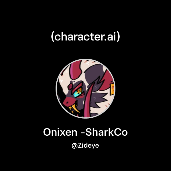 Chat with Onixen -SharkCo | character.ai | Personalized AI for every ...